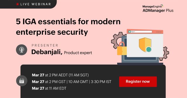 5 IGA essentials for modern enterprise security - Channel IT