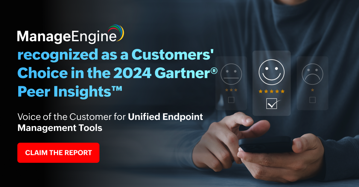 ManageEngine recognized as a Gartner® Peer Insights™ Customers' Choice ... ManageEngine recognized as a Gartner® Peer Insights™ Customers' Choice ...