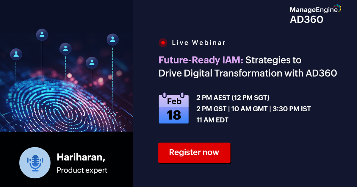 Future-Ready IAM: Strategies to Drive Digital Transformation with AD360 ...